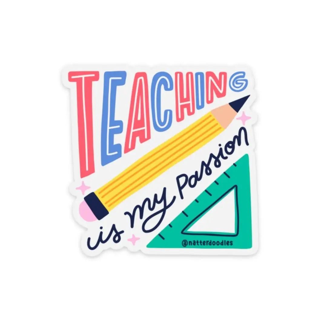 NRDE Teaching Is My Passion Sticker – Feliz Modern