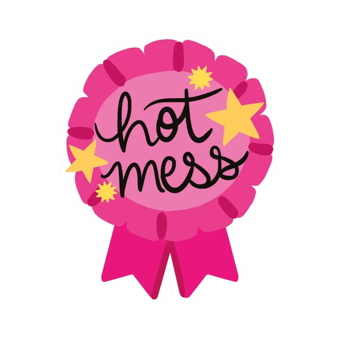 BWS* Hot Mess Badge Sticker – Feliz Modern