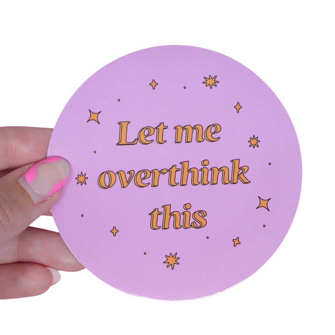 MAG Let Me Overthink Sticker – Feliz Modern