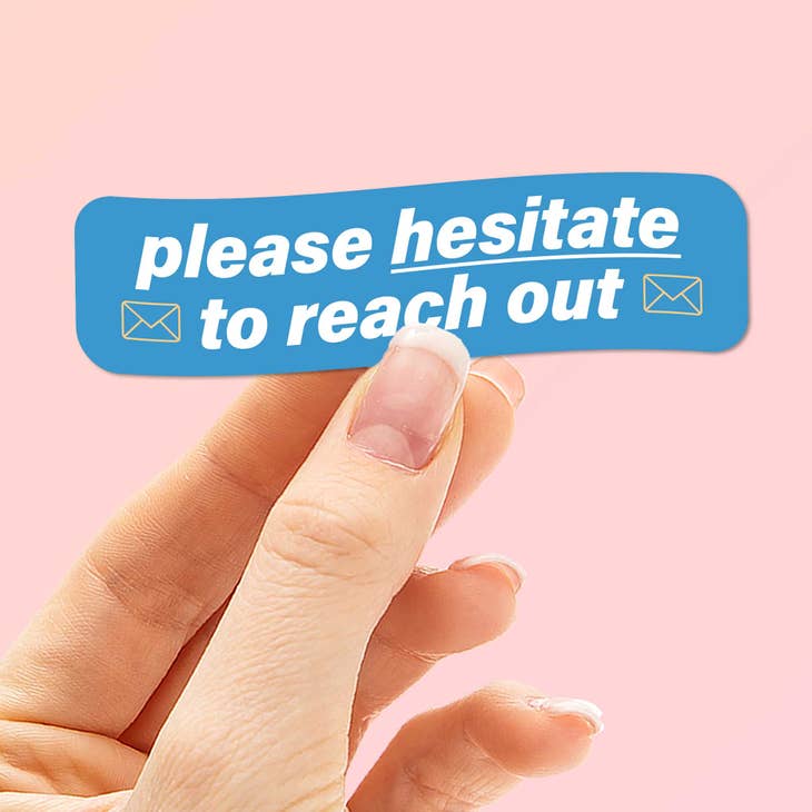 SESU Hesitate To Reach Out Sticker – Feliz Modern